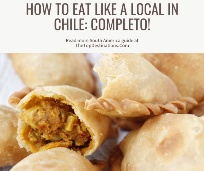 How to Eat Like a Local in Chile: Completo! – TheTopDestinations